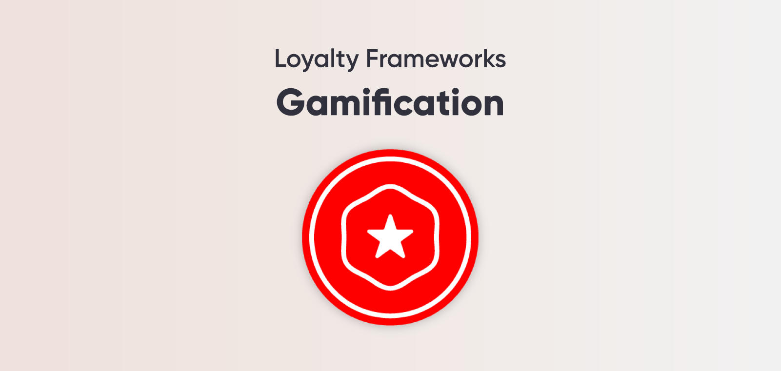 Loyalty Frameworks: Gamification - Loyalty & Reward Co Loyalty Frameworks: Gamification - Loyalty & Reward Co