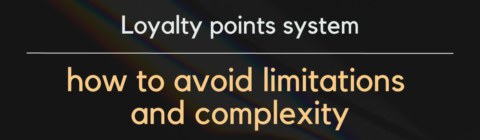 Loyalty points system – how to avoid limitations and complexity - Loyalty & Reward Co