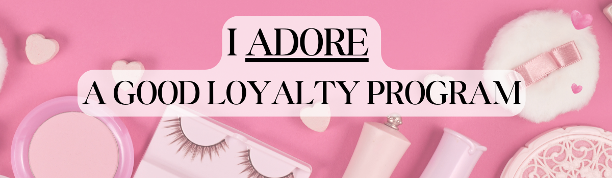 I Adore a good loyalty program - Loyalty & Reward Co