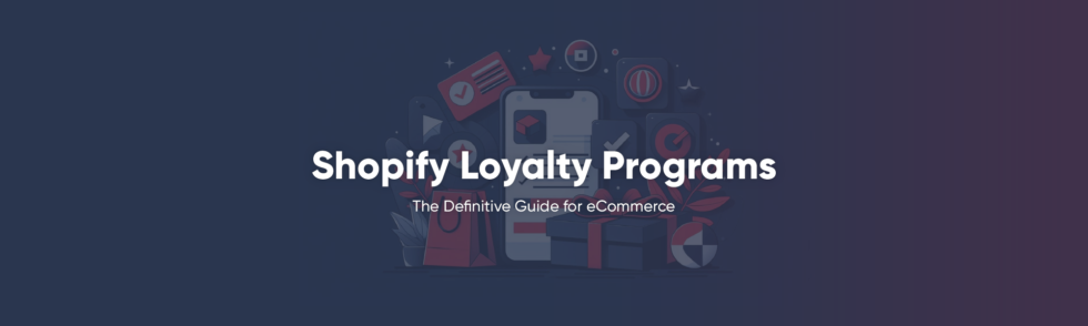 Shopify Loyalty Programs: The Definitive Guide For eCommerce - Loyalty ...