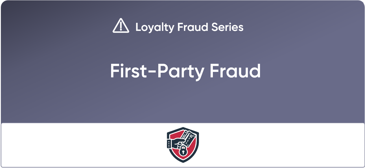 Loyalty Fraud: The Risks of Members Engaging in First Party Fraud ...