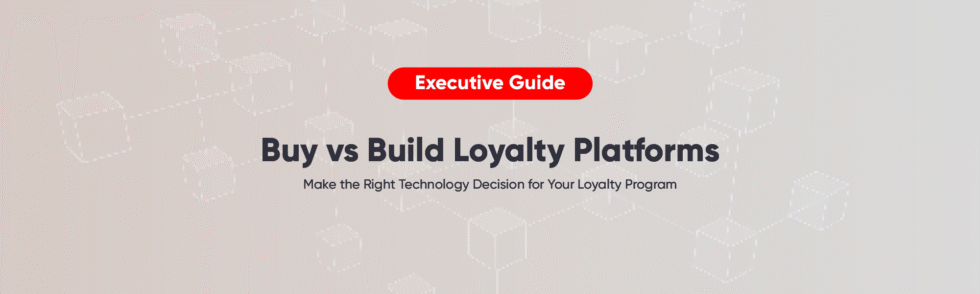Buy vs Build Loyalty Platforms: The Ultimate Executive Guide - Loyalty ...