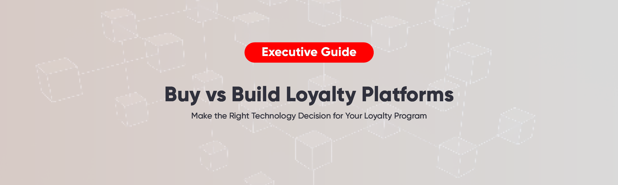 Buy vs Build Loyalty Platforms: The Ultimate Executive Guide - Loyalty ...
